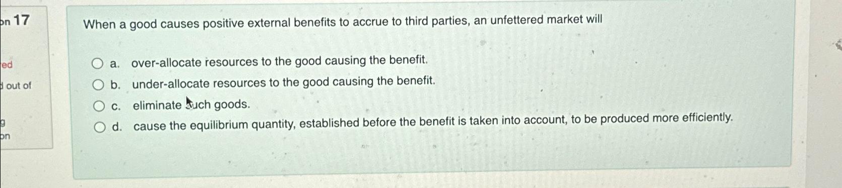 Solved When a good causes positive external benefits to | Chegg.com