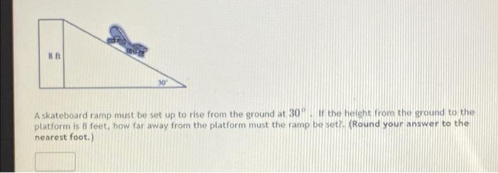 Solved 81 A skateboard ramp must be set up to rise from the | Chegg.com
