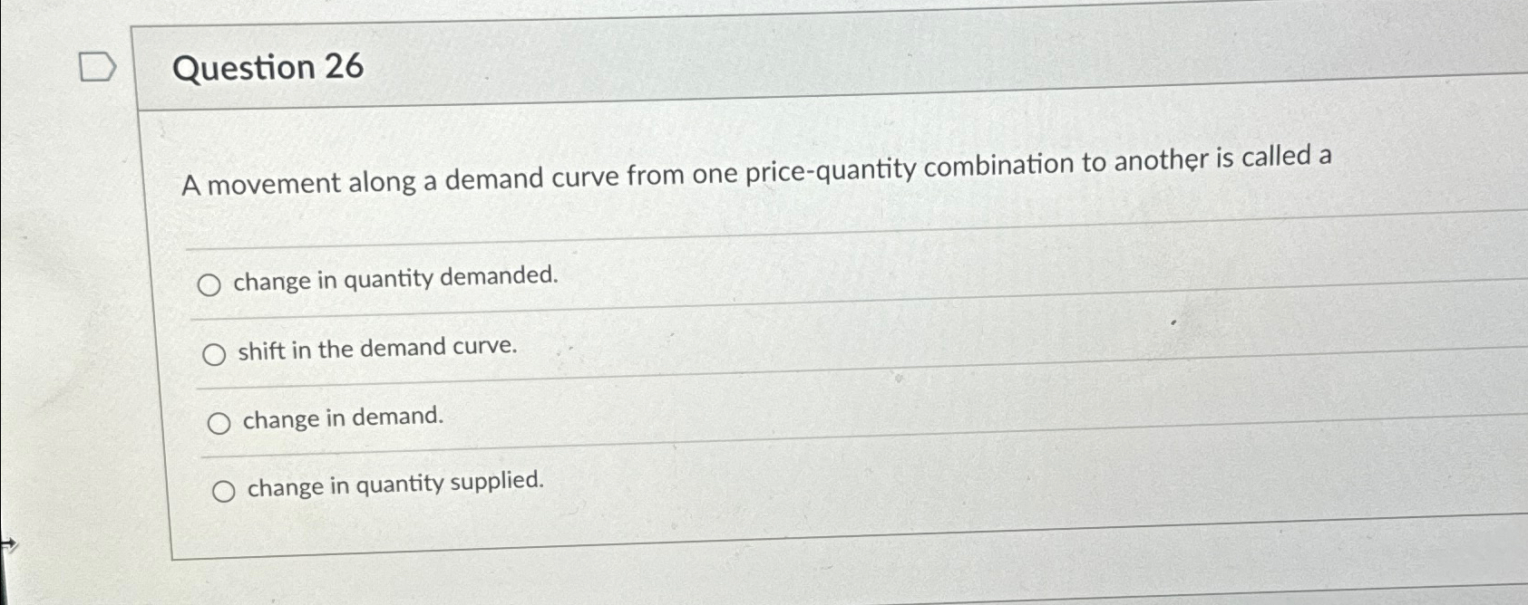 Solved Question 26A movement along a demand curve from one | Chegg.com