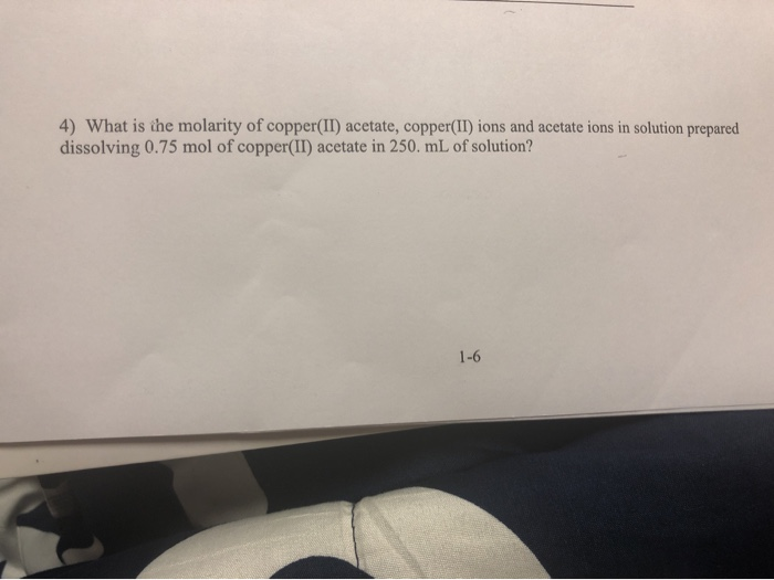 Solved 4) What is the molarity of copper(II) acetate, | Chegg.com