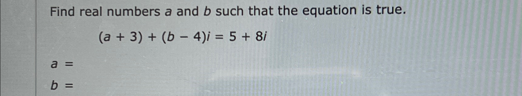 Solved Find real numbers a and b ﻿such that the equation is | Chegg.com