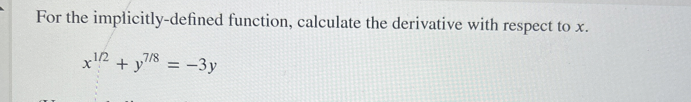 Solved For the implicitly-defined function, calculate the | Chegg.com