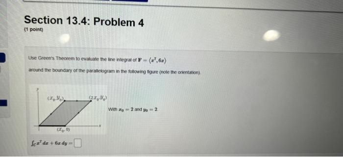 Solved Section 13.4: Problem 4 (1 point) Use Green's Theorem | Chegg.com