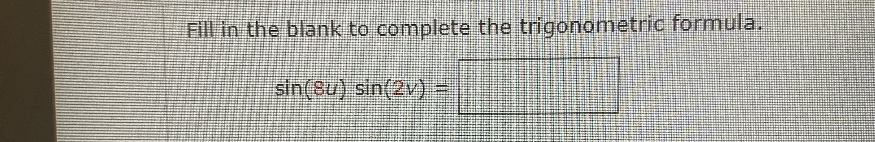 Solved Fill in the blank to complete the trigonometric | Chegg.com