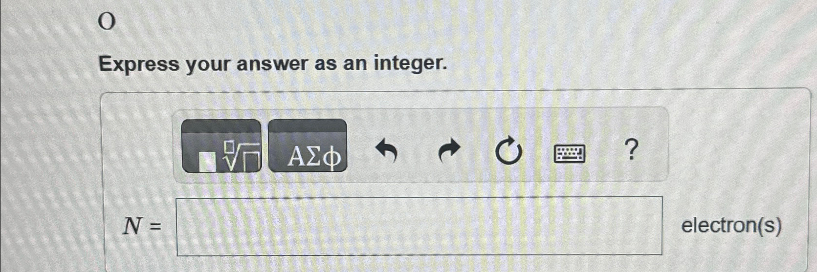 Solved OExpress your answer as an integer.N=electron(s) | Chegg.com