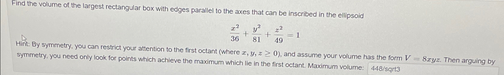 Solved Find The Volume Of The Largest Rectangular Box With 
