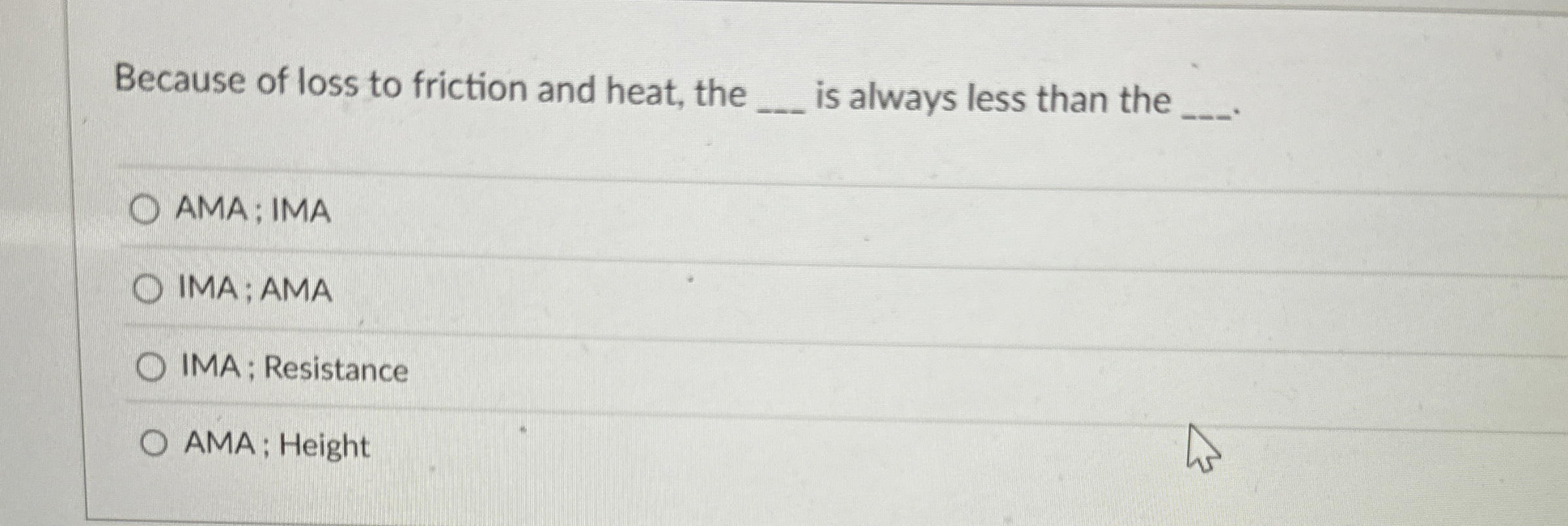 Solved Because of loss to friction and heat, theis always | Chegg.com