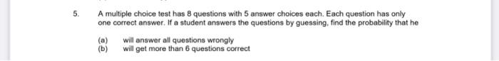 Solved A multiple choice test has 8 questions with 5 answer | Chegg.com