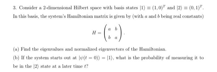 Solved 3. Consider a 2-dimensional Hilbert space with basis | Chegg.com