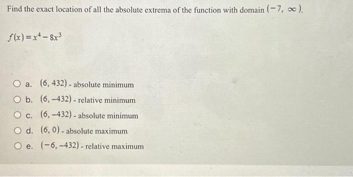 Solved Find the exact location of all the absolute extrema | Chegg.com