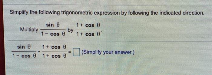 Solved Simplify the following trigonometric expression by | Chegg.com