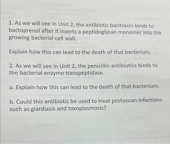 Solved 1. As we will see in Unit 2, the antibiotic | Chegg.com