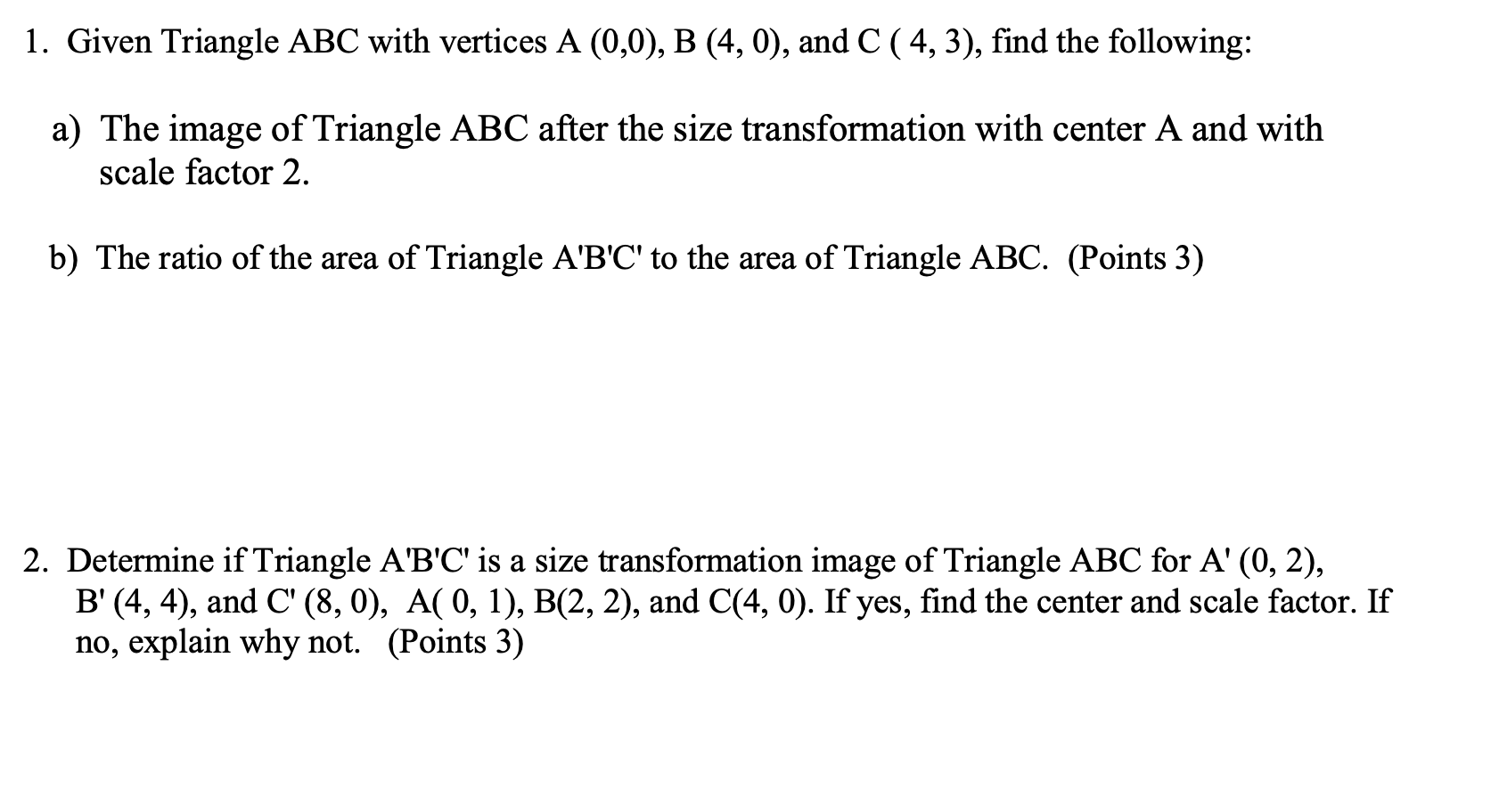 Solved Determine if Triangle A'B'C' ﻿is a size | Chegg.com