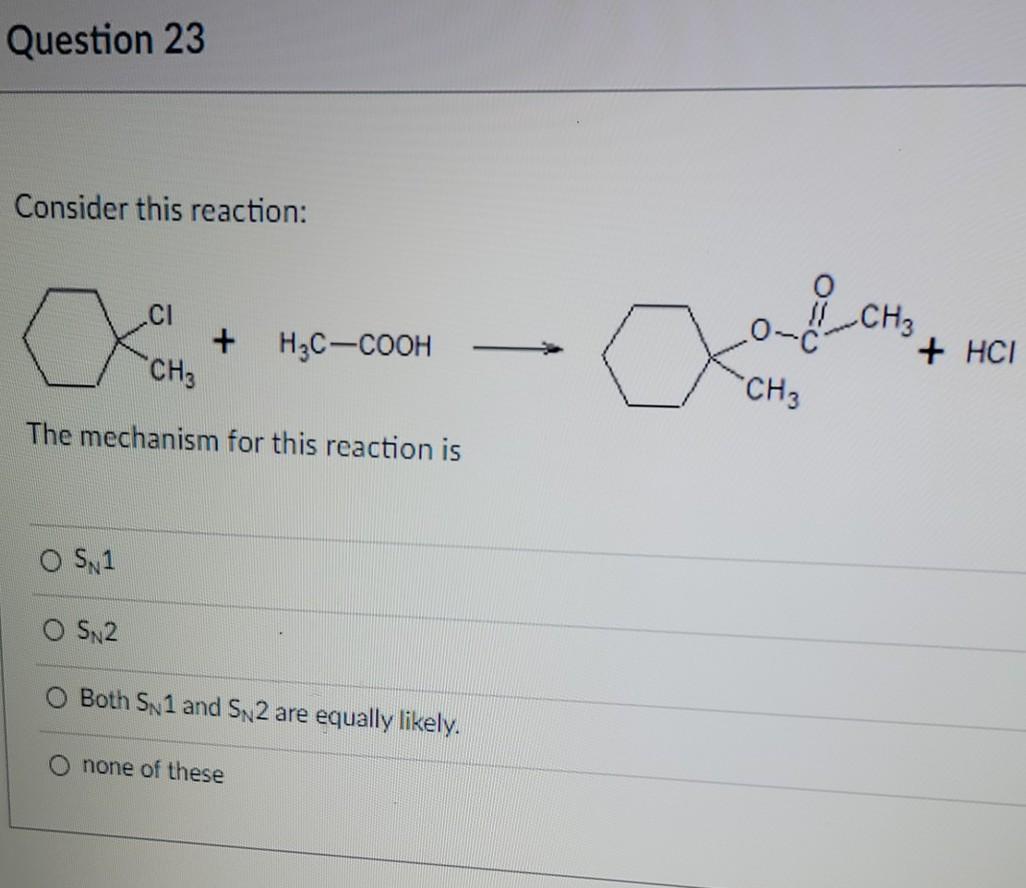 Solved Question 23 Consider this reaction: ci + CH3 H3C-COOH | Chegg.com Solved Question 23 Consider this reaction: ci + CH3 H3C-COOH | Chegg.com