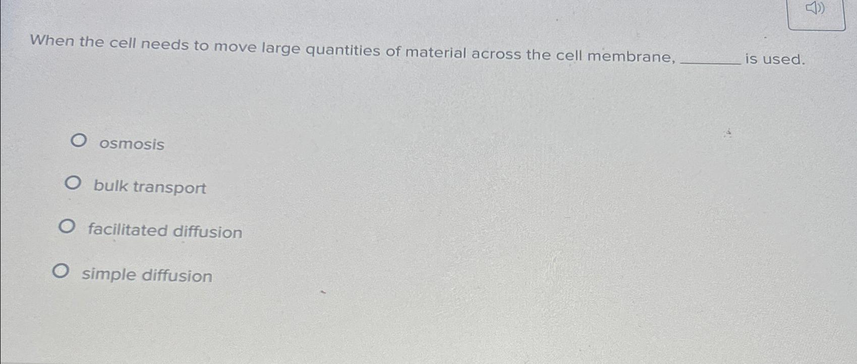 Solved When the cell needs to move large quantities of | Chegg.com