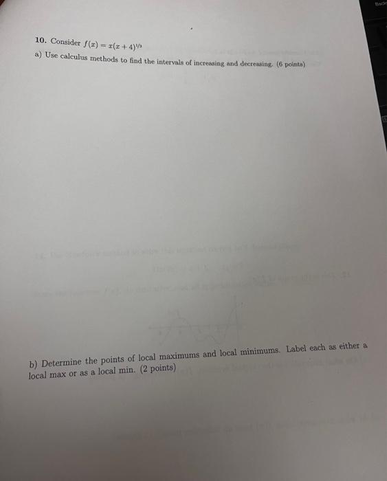 Solved 10. Consider f(x)=x(x+4)1/3 a) Use calculus methods | Chegg.com