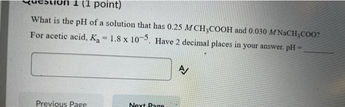 Solved What is the pH of a solution that has 0.25MCH3COOH | Chegg.com