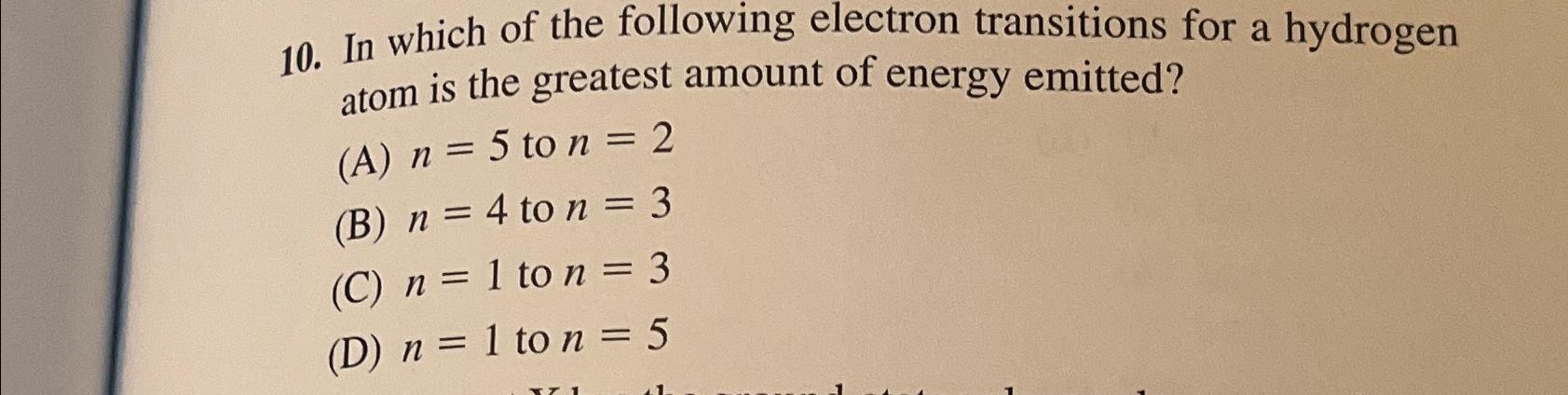 Solved In which of the following electron transitions for a | Chegg.com