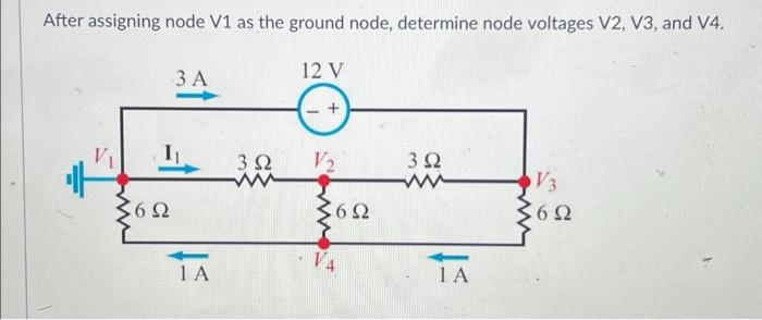 Solved After assigning node V1 as the ground node, determine | Chegg.com