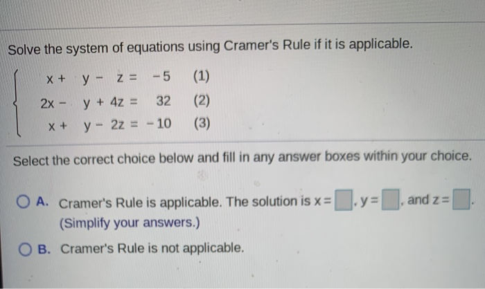 Solved solve the system of equations using Cramers Rule if | Chegg.com