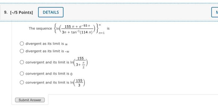 Solved The sequence {ln(3n+tan−1(114n)155n+e−93n)}n=1∞ is | Chegg.com
