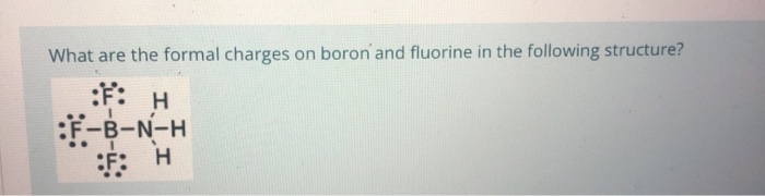 Solved What are the formal charges on boron and fluorine in | Chegg.com