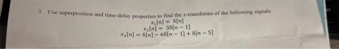 3. Use superposition and time-delay properties to | Chegg.com