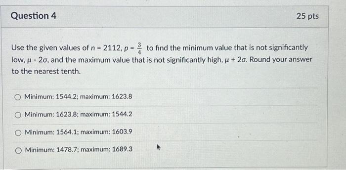 Solved Question 4 Use The Given Values Of N 2112 P To