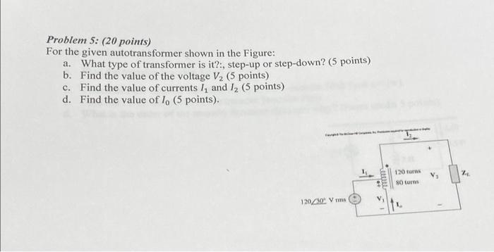 Solved Problem 5: (20 points) For the given autotransformer | Chegg.com