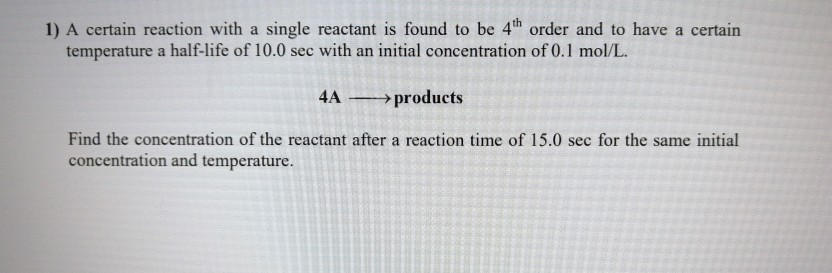 Solved 1) A certain reaction with a single reactant is found | Chegg.com