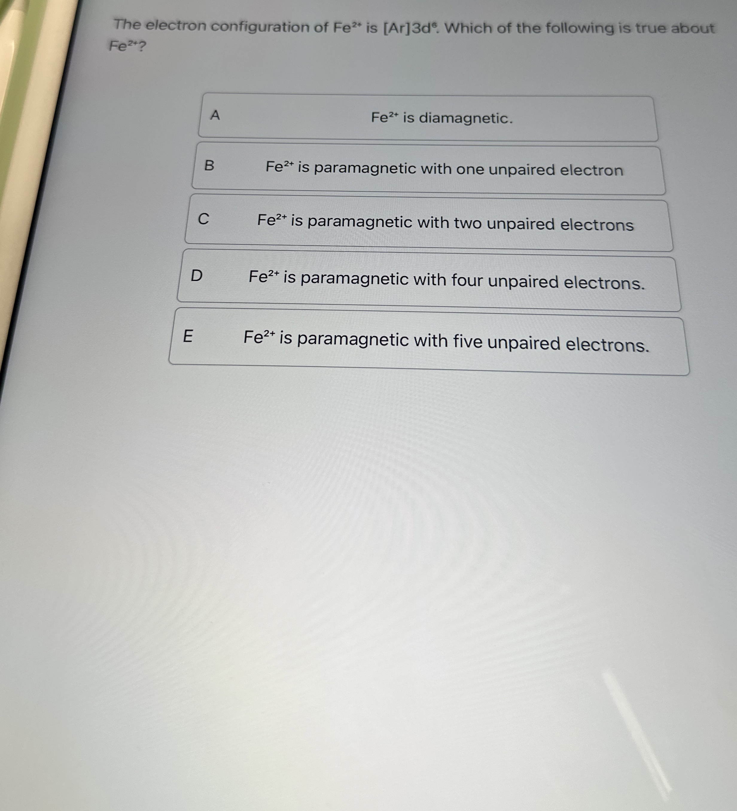 Solved The electron configuration of Fe2+ ﻿is [Ar]3d6. | Chegg.com