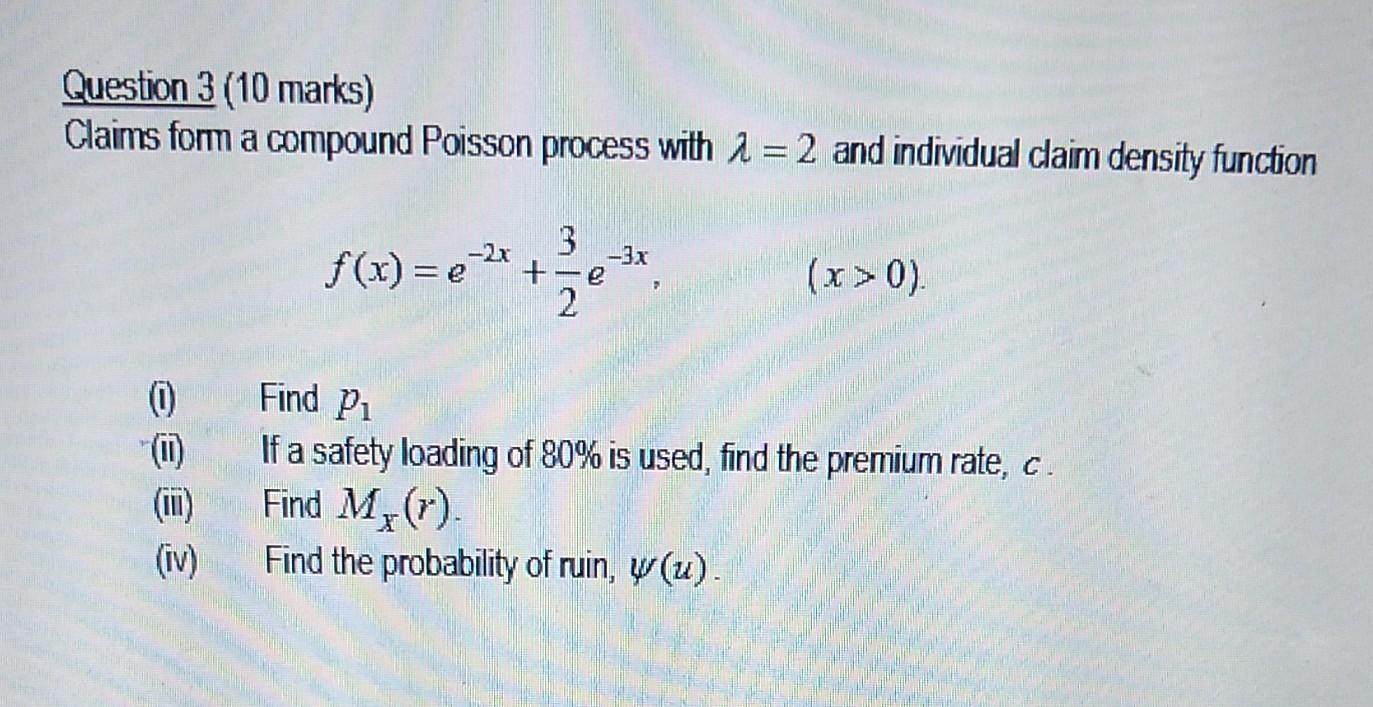 Solved Question 3 (10 marks) Claims form a compound Poisson | Chegg.com