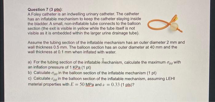 Solved Question 7 ( 3 ptş): A Foley catheter is an | Chegg.com