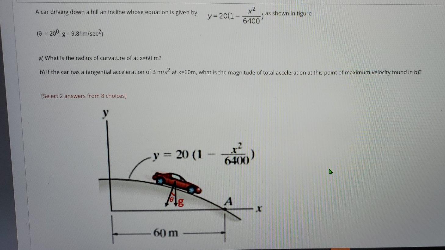 Solved A car driving down a hill an incline whose equation | Chegg.com