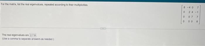 Solved For the matrix, list the real eigenvalues, repeated | Chegg.com