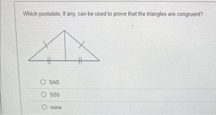 Solved Which postulate, if any, can be used to prove that | Chegg.com
