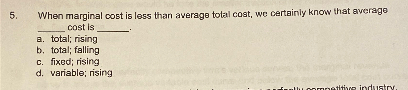 Solved When marginal cost is less than average total cost, | Chegg.com