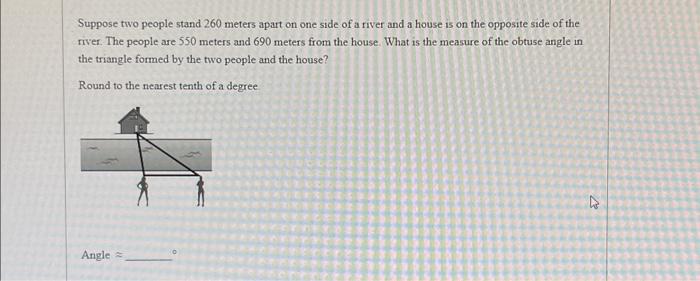 Solved Suppose two people stand 260 meters apart on one side | Chegg.com