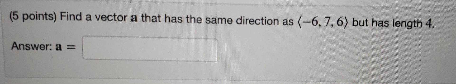 Solved (5 points) Find a vector a that has the same | Chegg.com