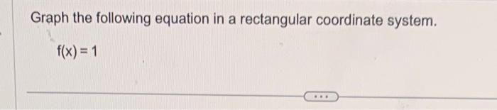 Solved Graph the following equation in a rectangular | Chegg.com