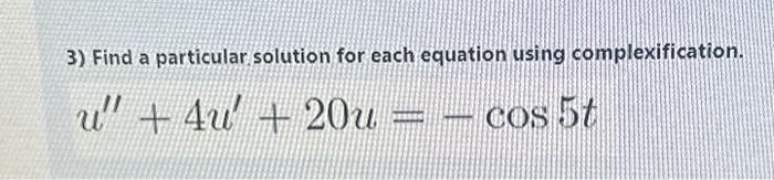 Solved 3) Find a particular solution for each equation using | Chegg.com