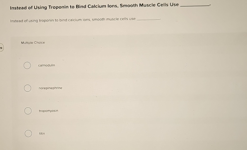 Solved Instead of Using Troponin to Bind Calcium lons, | Chegg.com Solved Instead of Using Troponin to Bind Calcium lons, | Chegg.com