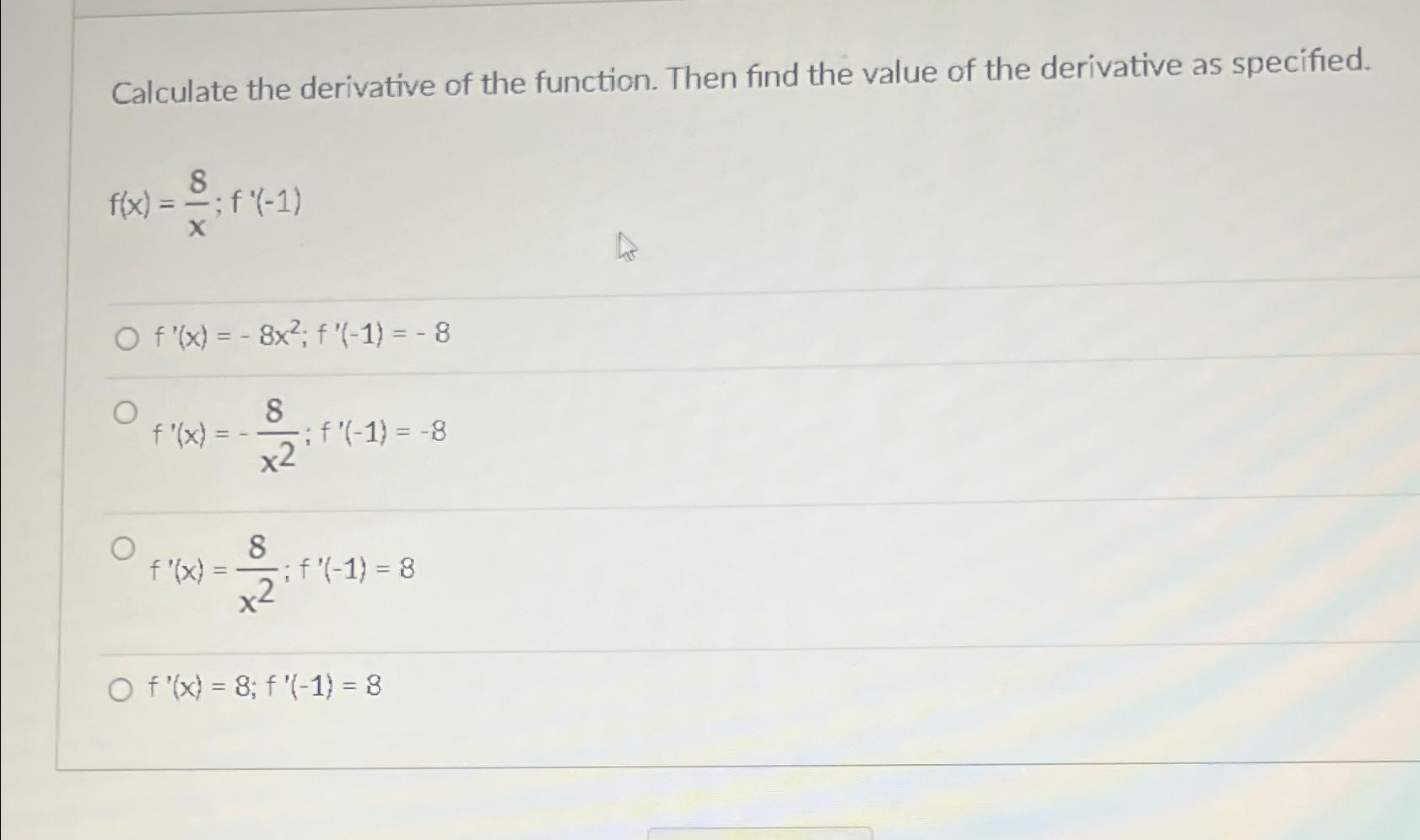 Solved Calculate the derivative of the function. Then find | Chegg.com