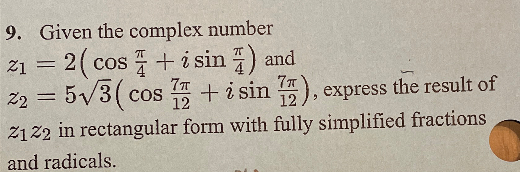 Solved Given the complex numberz1=2(cos(π4)+isin(π4)) | Chegg.com