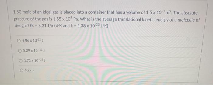 Solved 1.50 mole of an ideal gas is placed into a container | Chegg.com