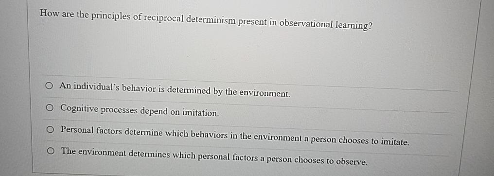 Solved How are the principles of reciprocal determinism | Chegg.com