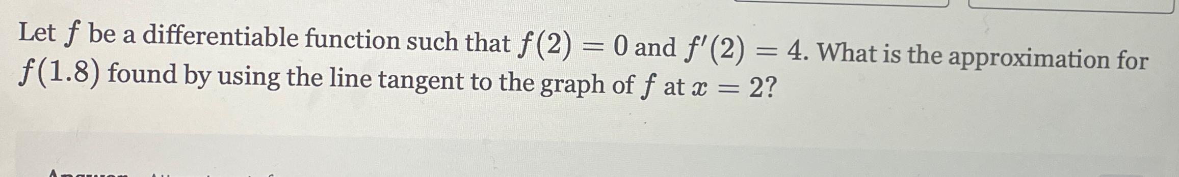 Solved Let f ﻿be a differentiable function such that f(2)=0 | Chegg.com
