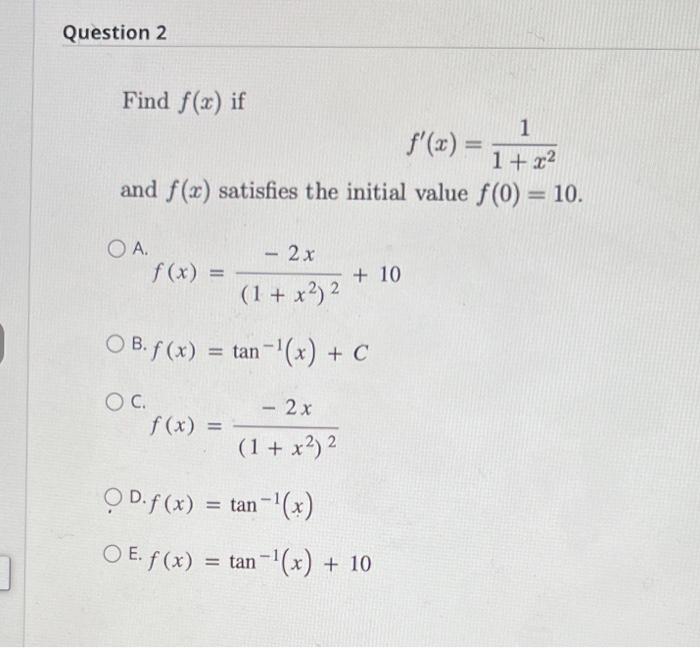 Solved Find f(x) if f′(x)=1+x21 and f(x) satisfies the | Chegg.com