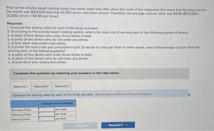 Solved Prior to the activity-based costing study, the owner | Chegg.com