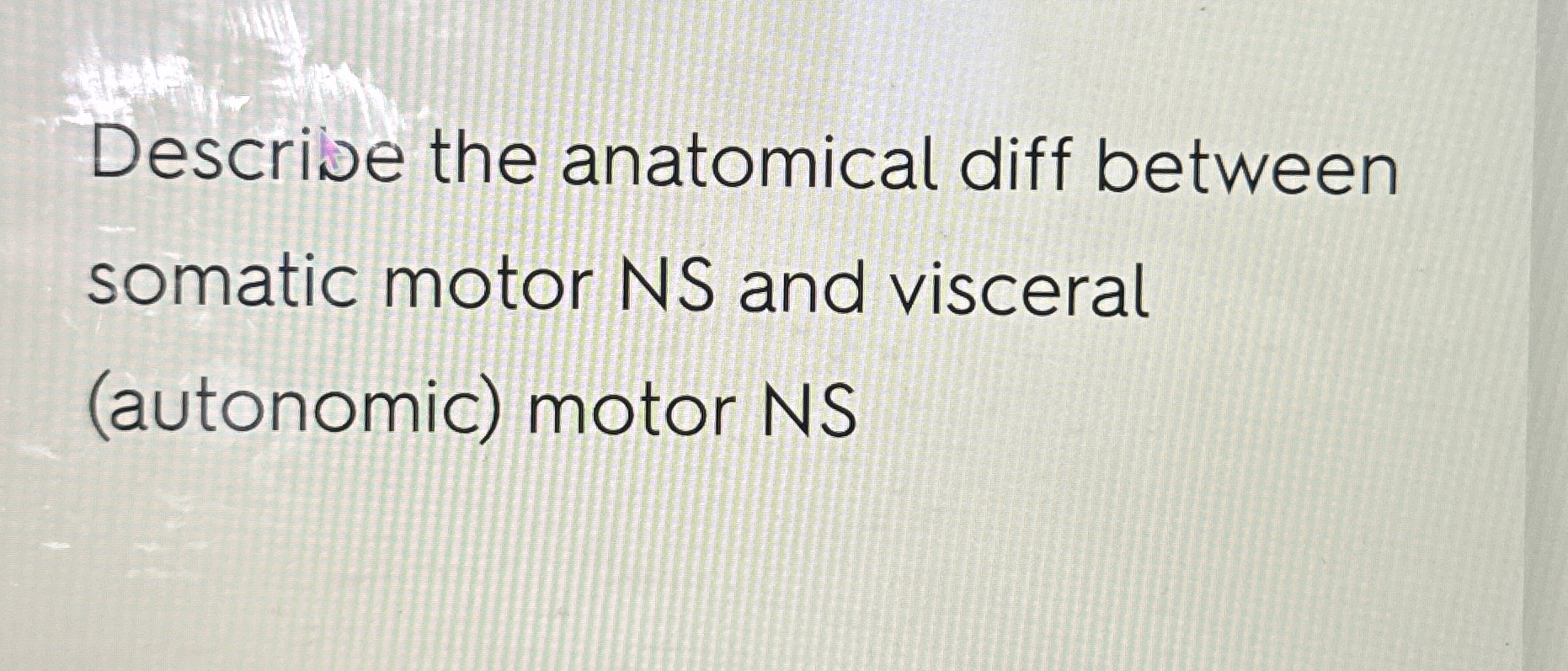 High Quality SOLUTION Describe the anatomical diff between somatic motor NS | Chegg.com